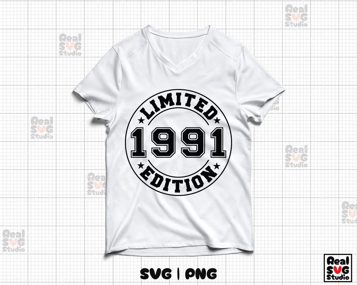 Limited Edition 1991 SVG, PNG | Birthday Svg | Est 1991 Shirt Svg ...