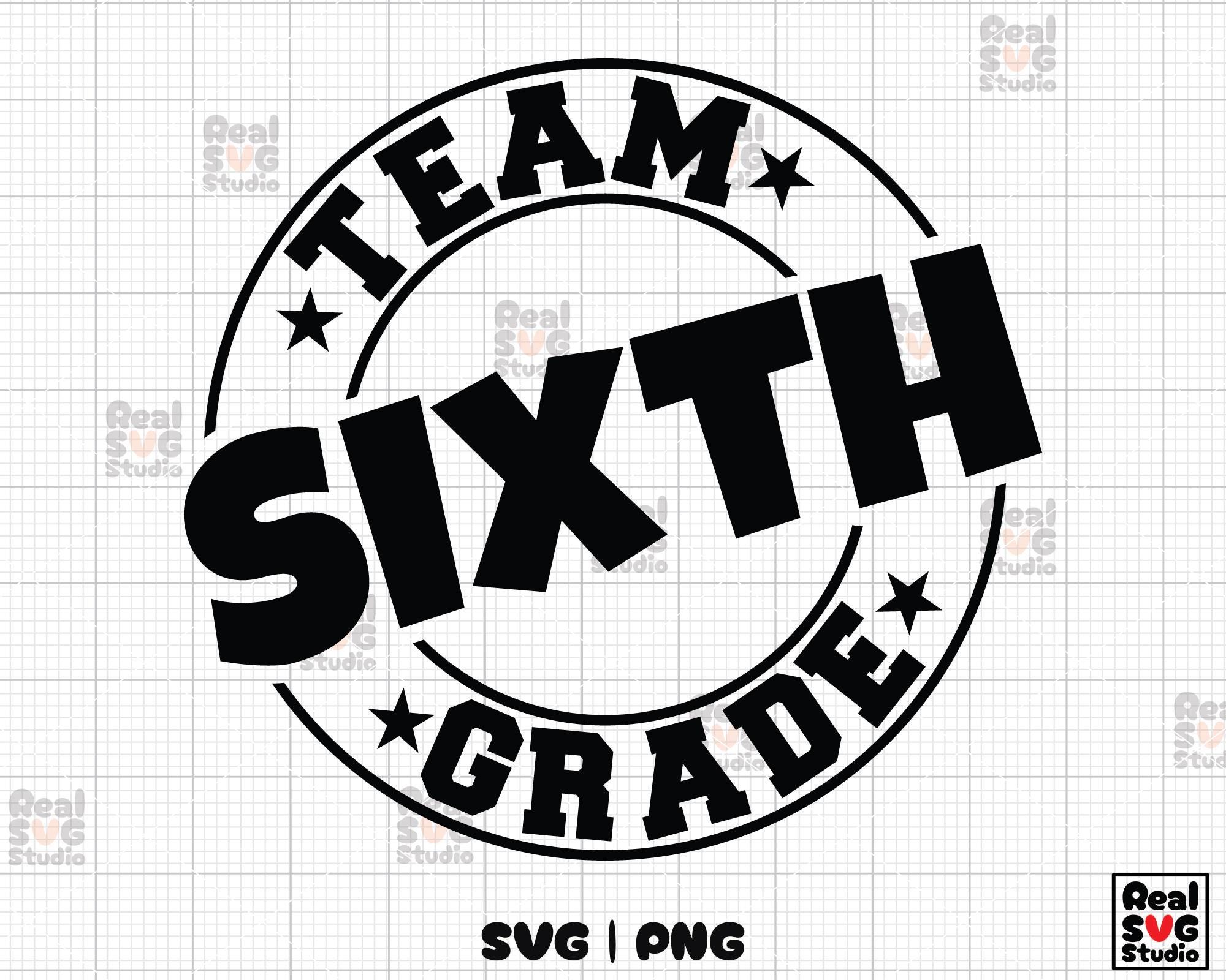 Team Sixth Grade SVG PNG | First Day of School Svg | Back to School Svg ...