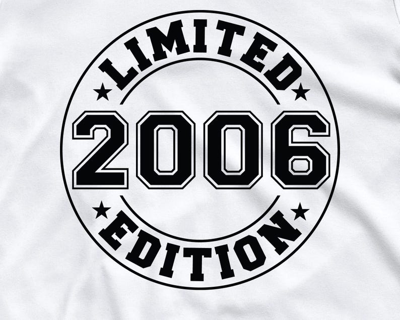 Limited Edition 2006 Birthday SVG PNG: Shirt Design Cut Files - Etsy