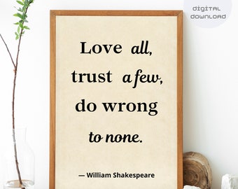 William Shakespeare Print, Love All, Trust a Few, Do Wrong to None ...