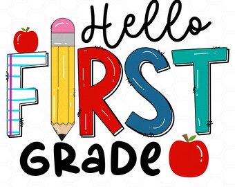 Hello 1st Grade Colorful PNG Print File for Sublimation or Print, DTG ...