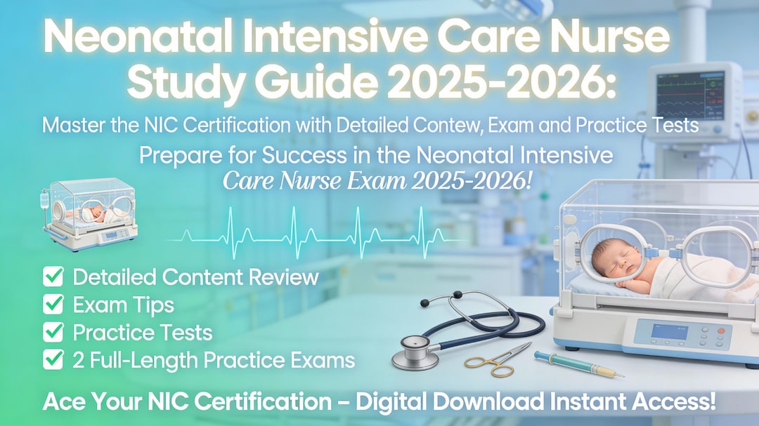 Neonatal Intensive Care Nurse Study Guide 2025-2026 | NICU Exam Prep ...