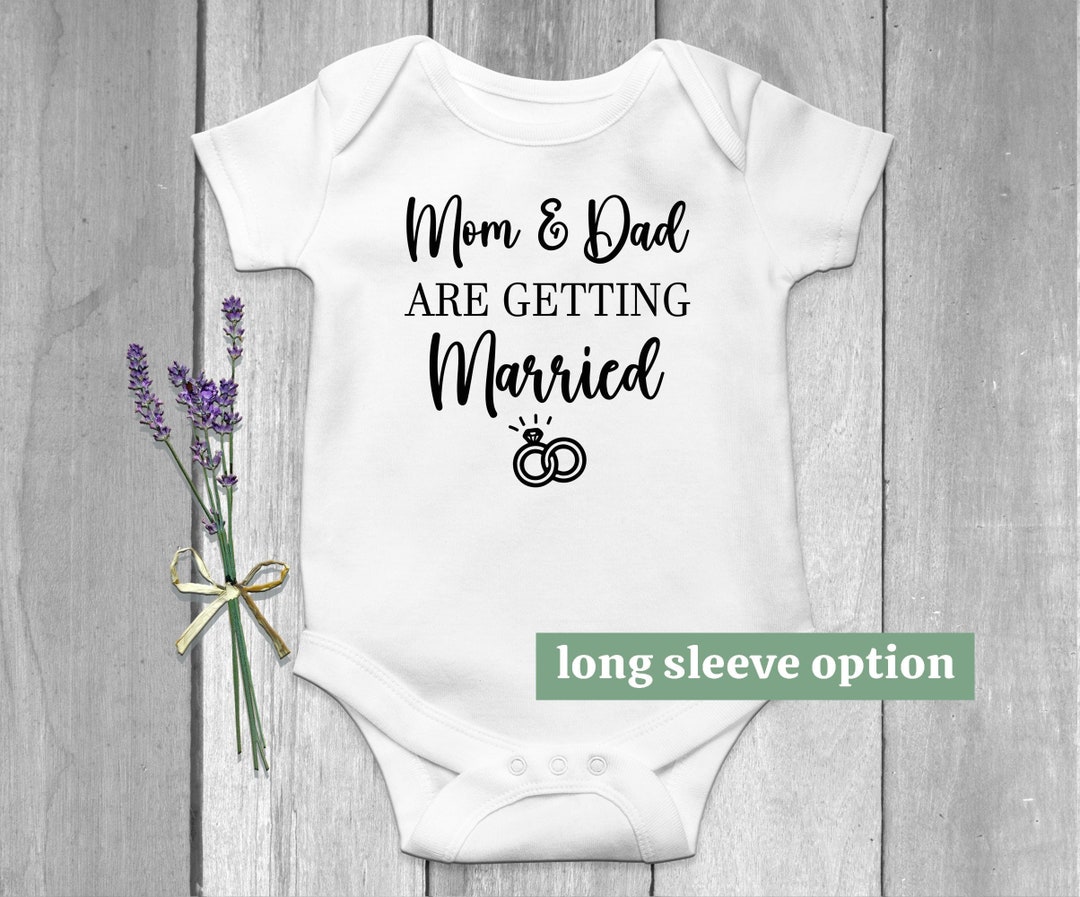 Mom and Dad Are Getting Married Baby Bodysuit | Engagement Reveal ...
