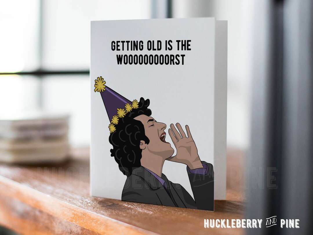 Jean-ralphio Birthday Card, Getting Old is the Worst, Funny Birthday ...