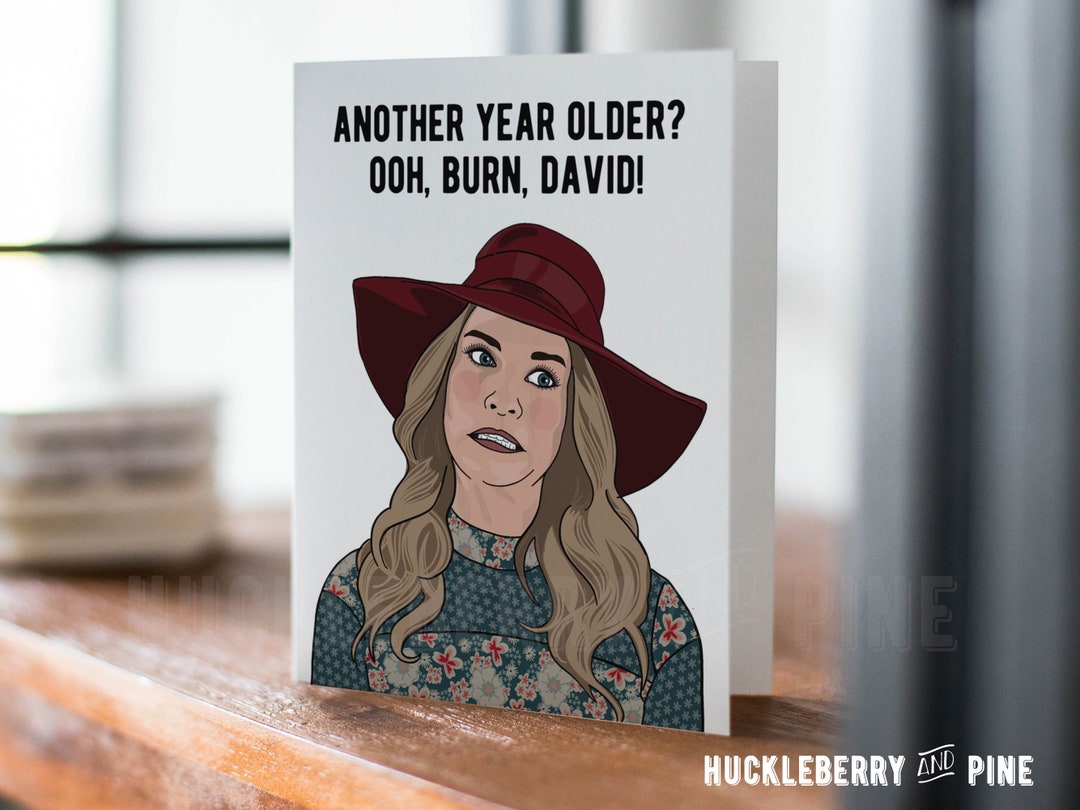 Alexis Birthday Card, Ooh Burn David Card, Alexis Rose, Schitt's Creek Greeting Card, Funny ...