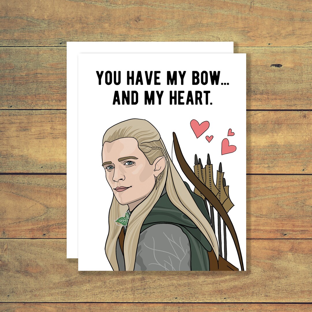 Legolas Love Card You Have My Bow Lord of the Rings - Etsy