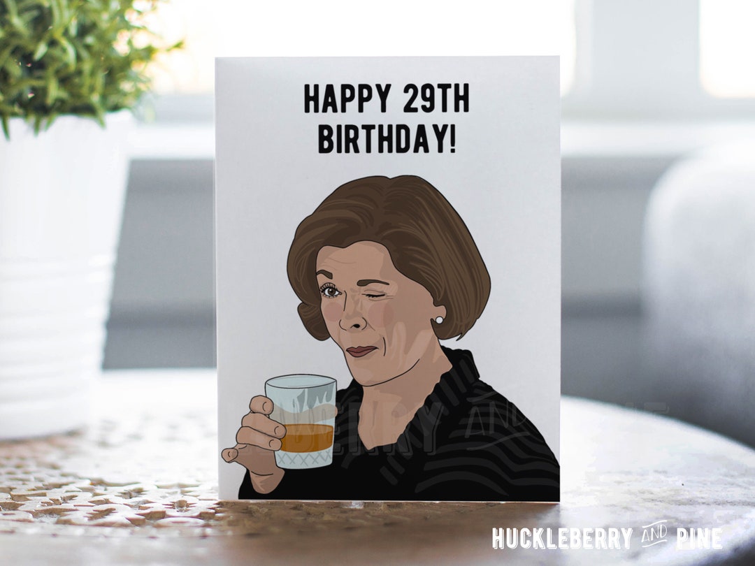 Lucille Bluth Birthday Card, Lucille Happy 29th Birthday Wink Card ...