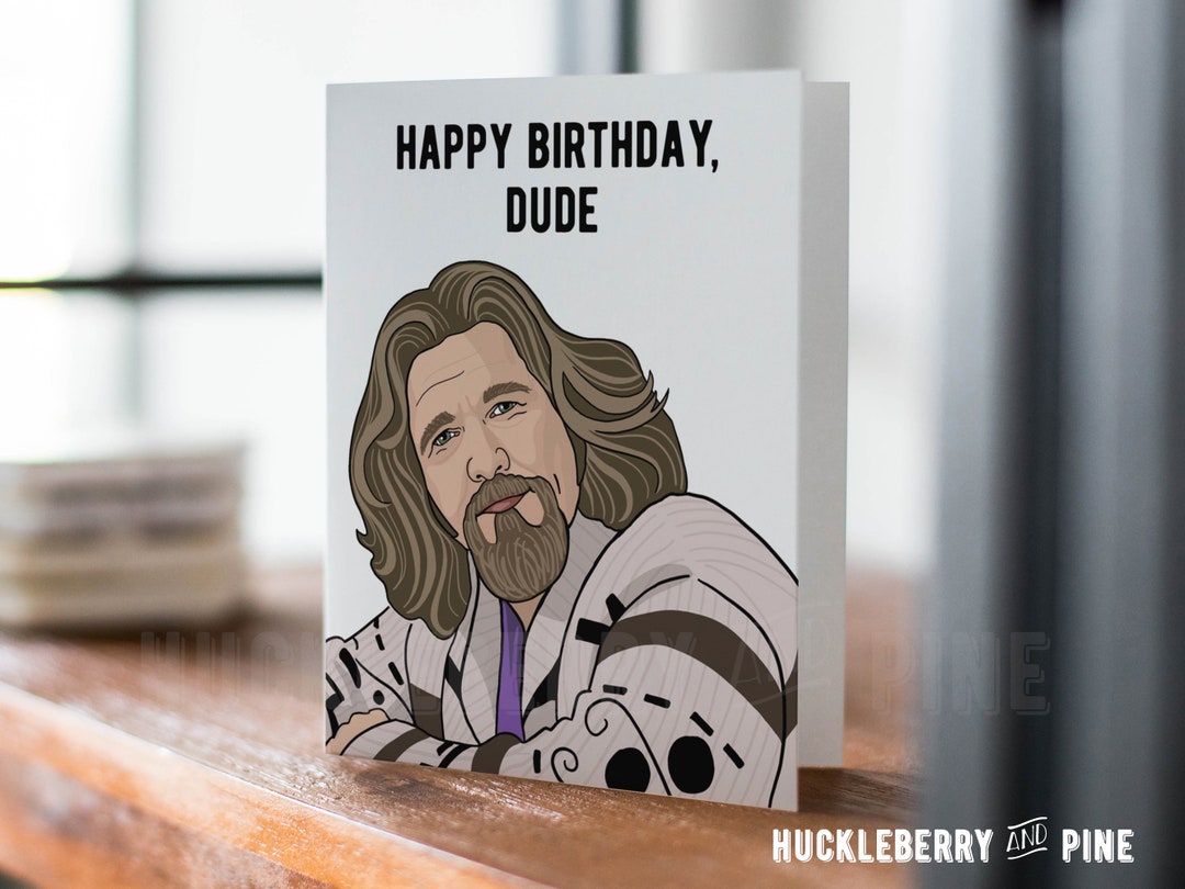 The Dude Birthday Card, Big Lebowski Birthday Card, the Big Lebowski ...