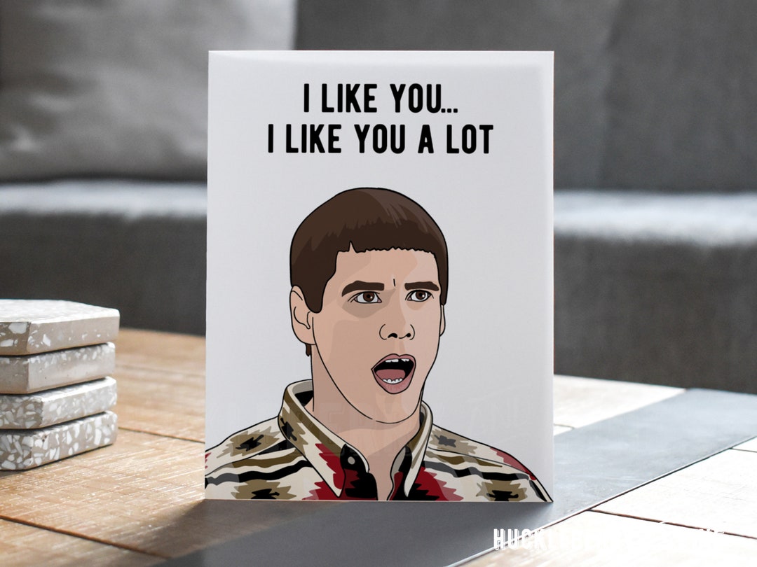 Funny Valentine Card, Lloyd Dumb and Dumber i Like You A Lot Card ...