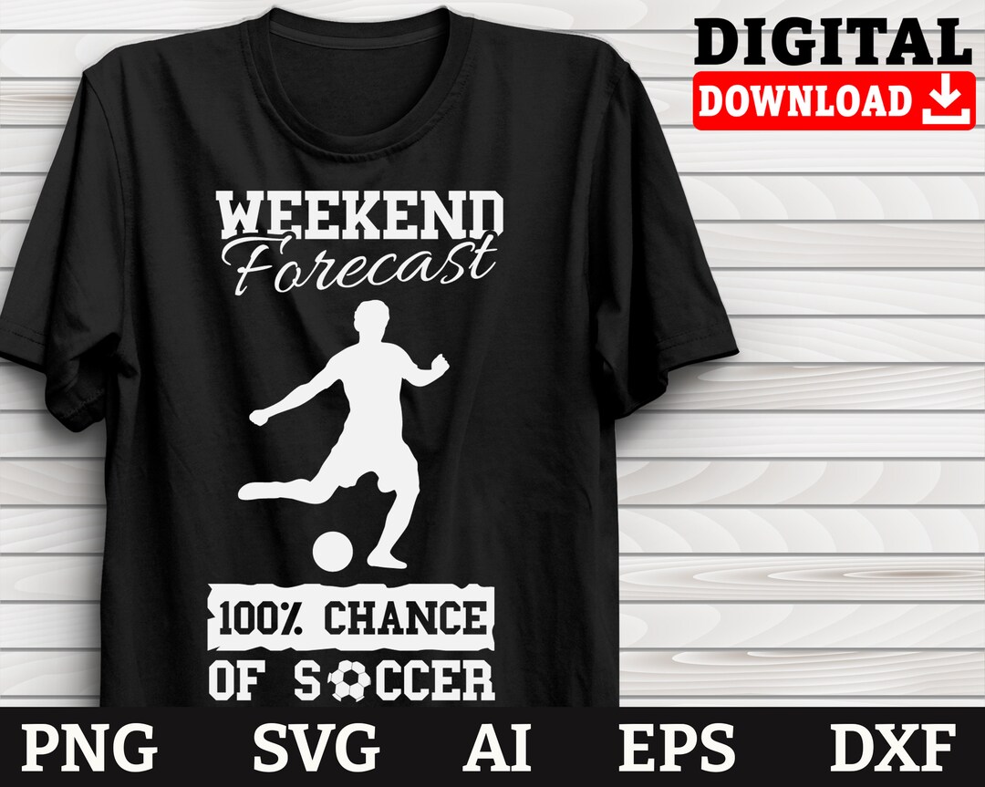 Soccer Svg, Weekend Forecast 100% Chance of Soccer, Football Svg ...