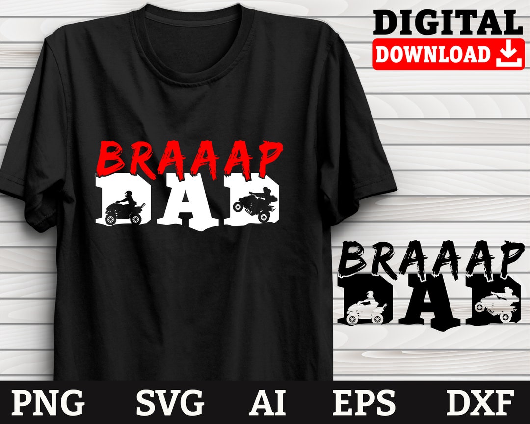 Atv Quad Bike Svg, Braaap Dad-cool Quad Bike Graphic Theme, Atv Quad ...