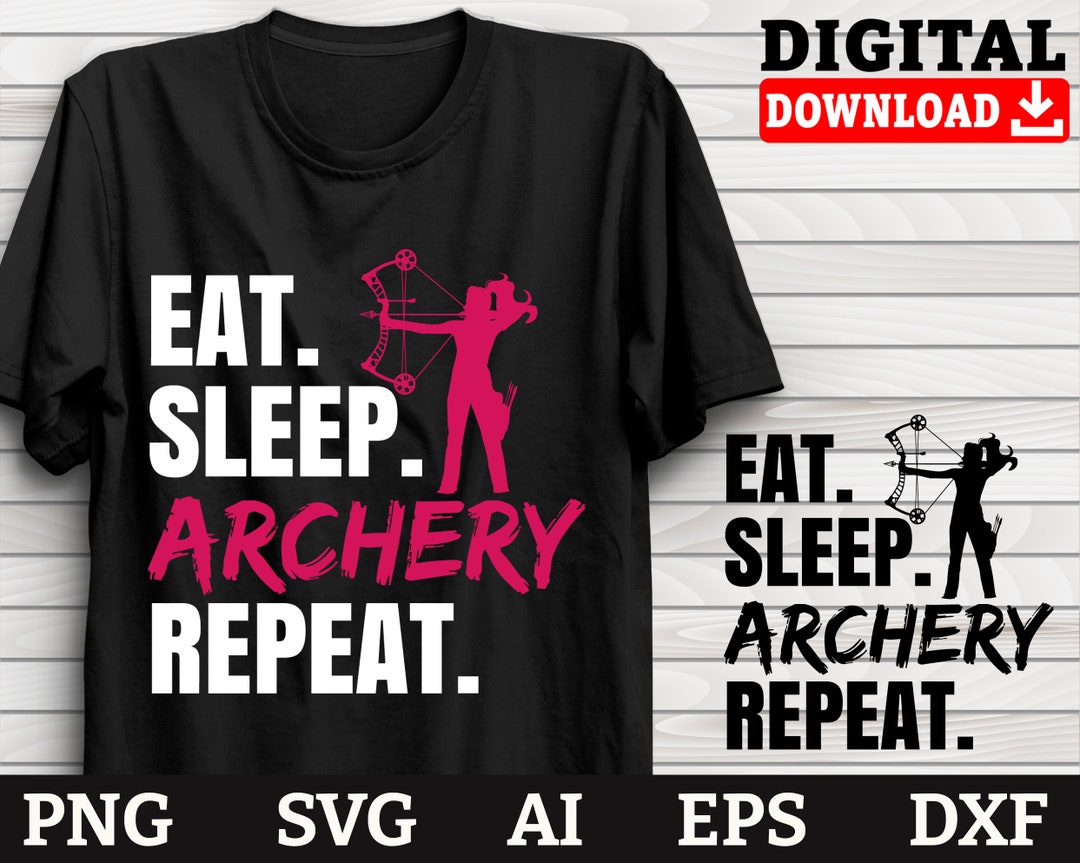 Archer Svg, Eat Sleep Archery Repeat-cool Archer Design Png Dxf Svg ...