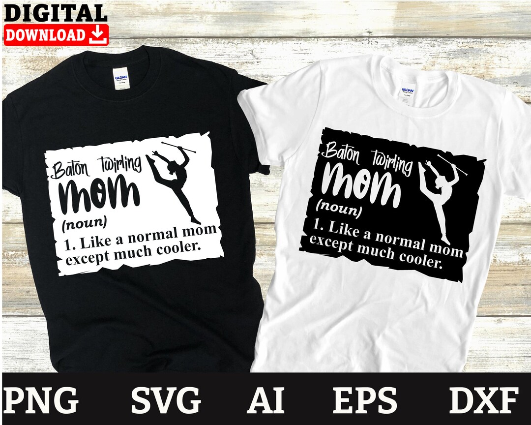 Baton Twirling Svg, Baton Twirling Mom Definitio , Baton Twirling Mom ...