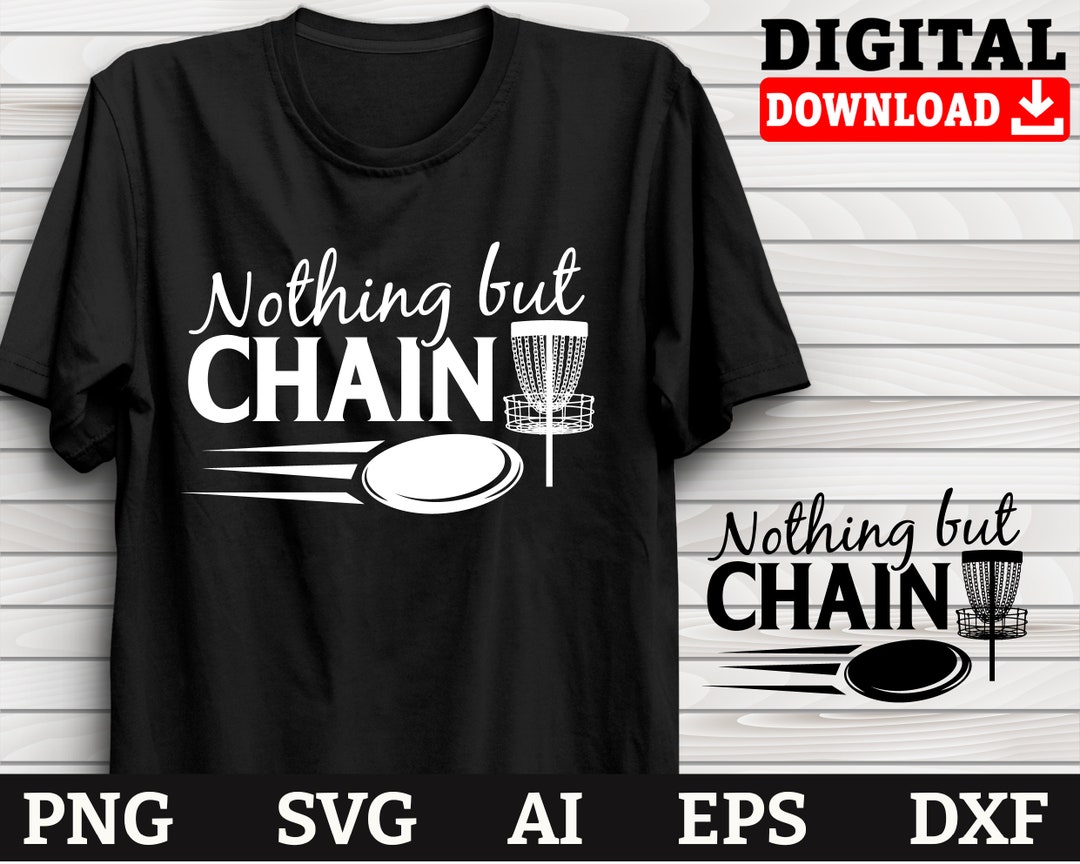 Disc Golf Svg, Nothing but Chain-cool Disc Golf Graphic Theme, Disc ...