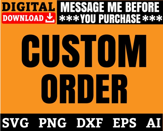 Custom Order Svg Custom Svg Custom Cut File Personalized - Etsy
