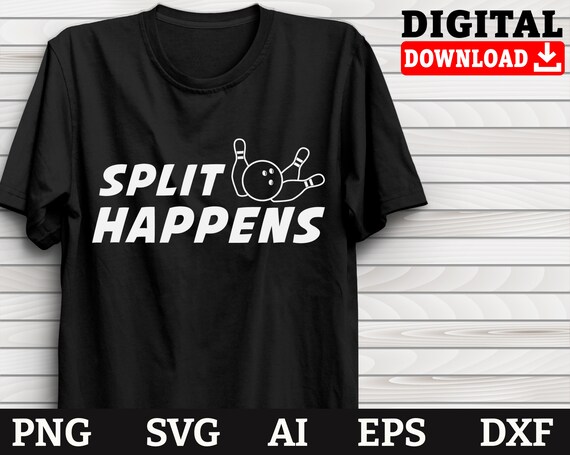 Split Happens Bowling Svg Bowling Ball Svg Bowling Mom Svg | Etsy