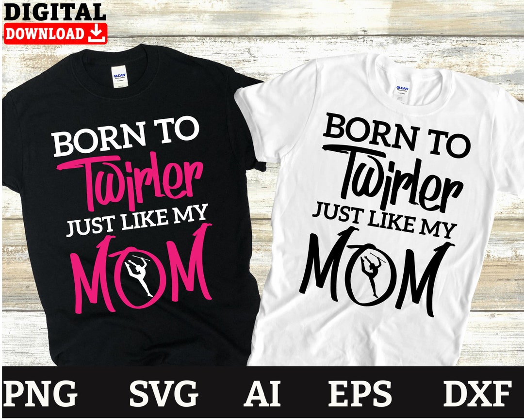 Baton Twirling Svg, Born to Twirler Just Like My Mom, Baton Twirling ...