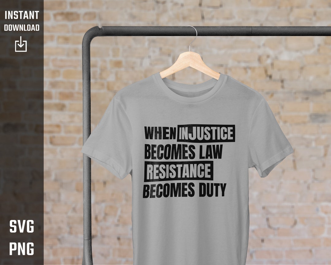 When Injustice Becomes Law | Protest, Empowerment | PNG SVG for T-shirt ...