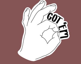 Got ‘em Sticker - Etsy