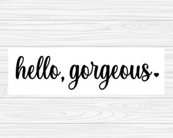 Hello Gorgeous Decal | Etsy