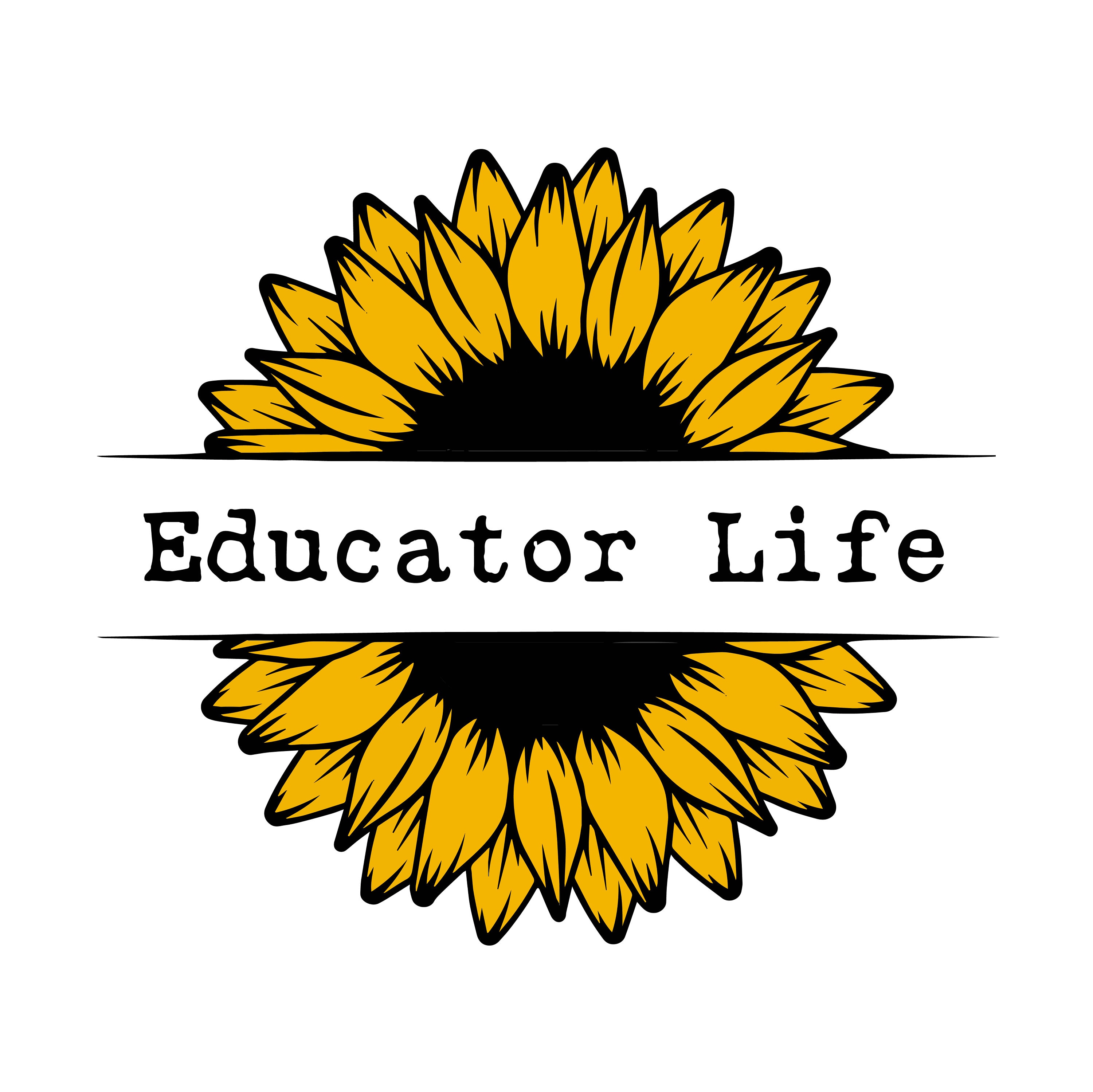 Educator Life Sunflower | SVG/PNG/EPS Instant Digital Download ...