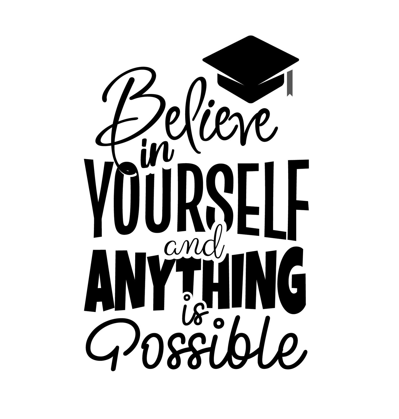 Believe in Yourself Graduate | SVG/PNG/EPS Files | Instant Digital ...