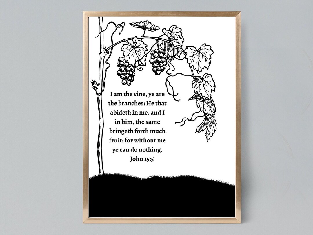 I Am the Vine Ye Are the Branches, He That Abideth in Me and I in Him ...