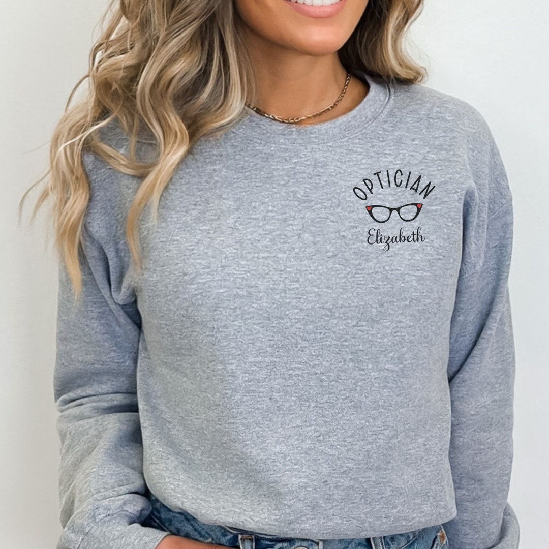 Optician Shirt, Personalized Optometry Sweatshirt, Optician Gifts ...