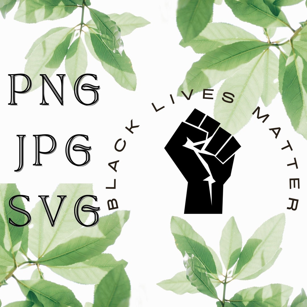 BLM Black Lives Matter Digital Art, Png Jpg Svg Files, Wall Art, Shirt ...