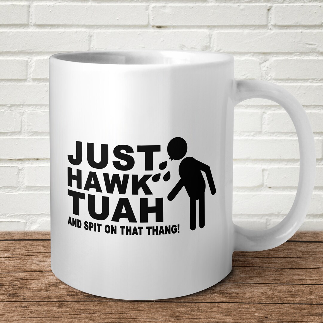 HAWK TUAH and Spit on That Thang Mug Funny Gift Birthday Christmas Rude ...