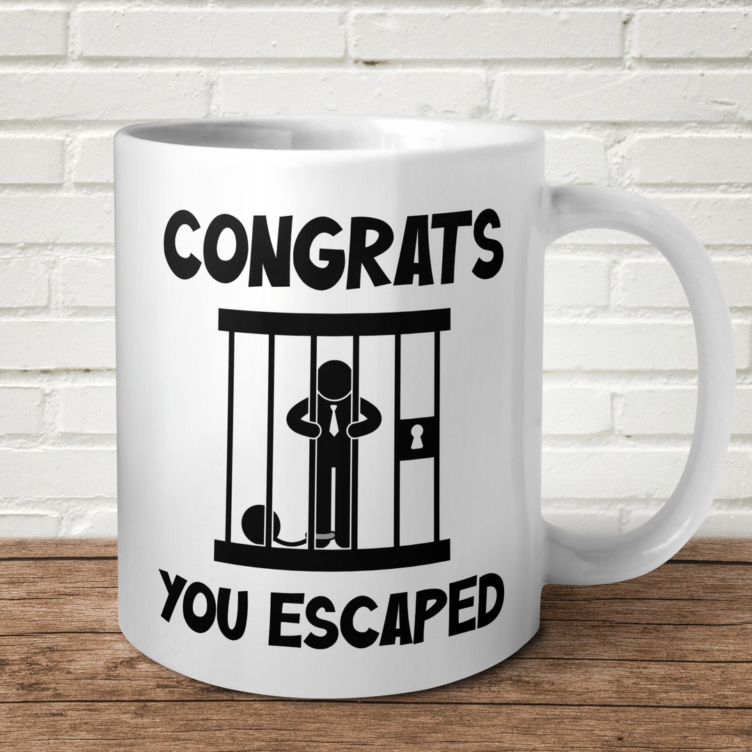 Congrats You Escaped Mug Birthday Gift Present Funny Punny Offensive ...