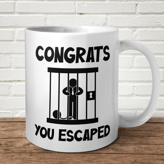 Congrats You Escaped Mug Birthday Gift Present Funny Punny - Etsy