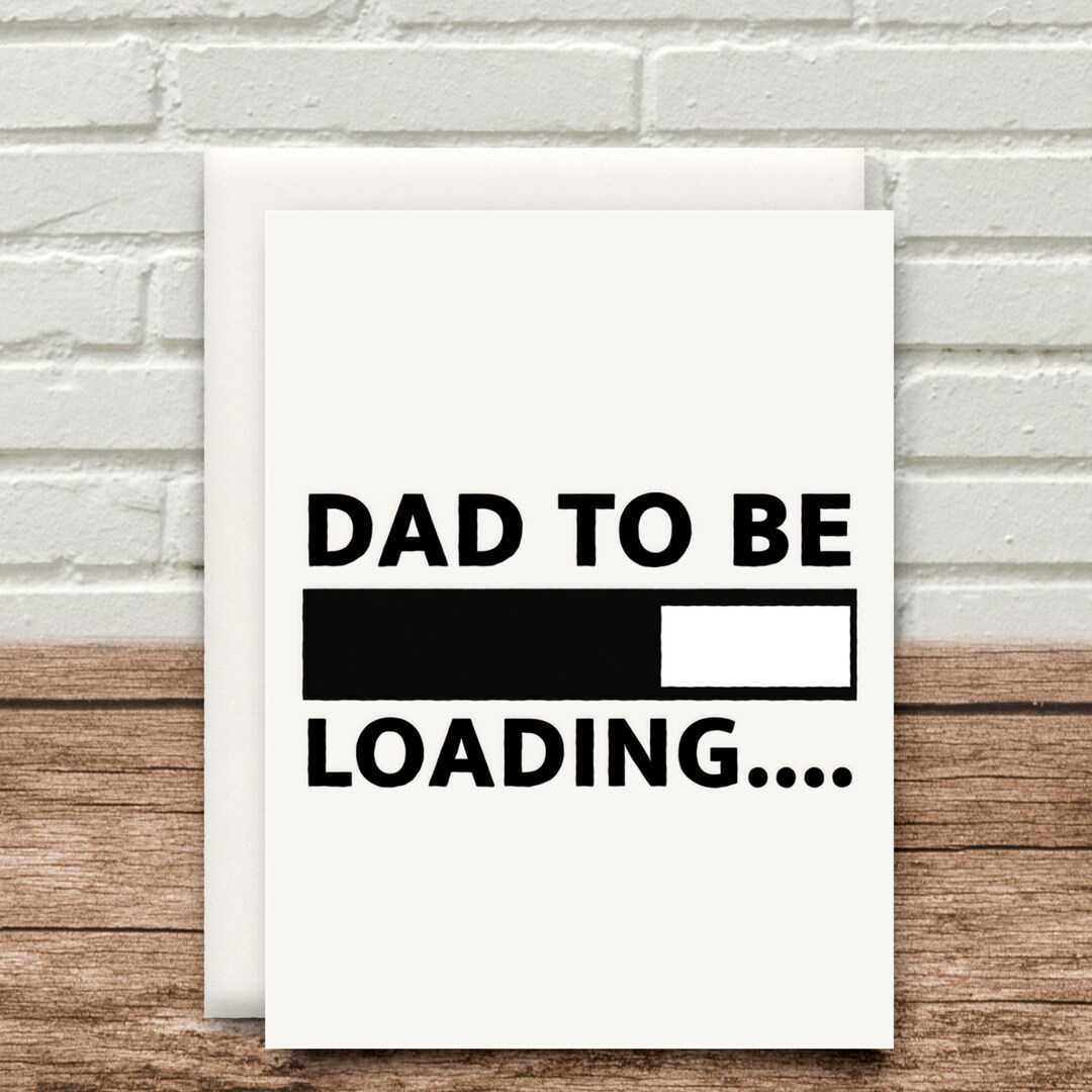 Dad to Be Loading Card Funny Birthday Christmas Valentines Fathers Day ...