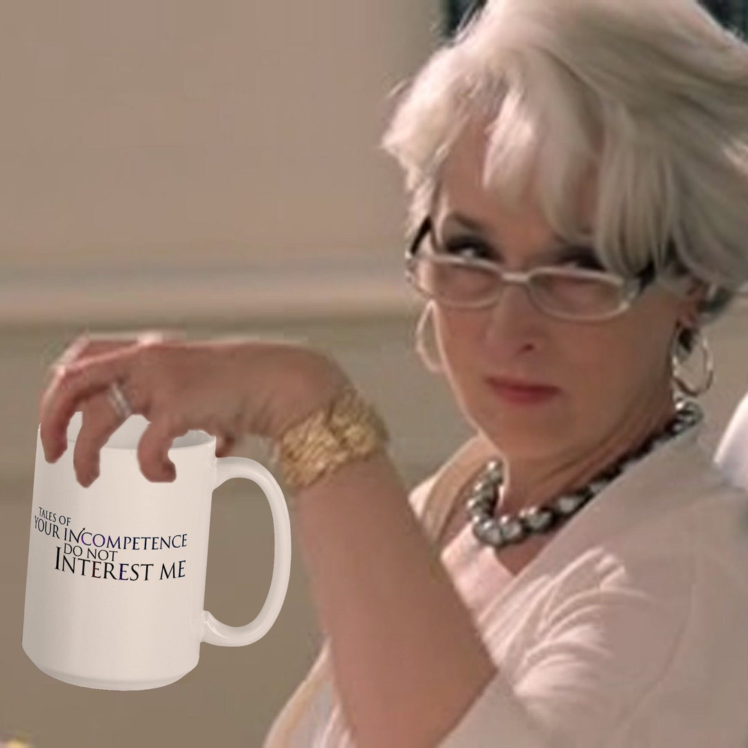Miranda Priestly Quote Mug | Devil Wears Prada Mug | Incompetence Mug ...