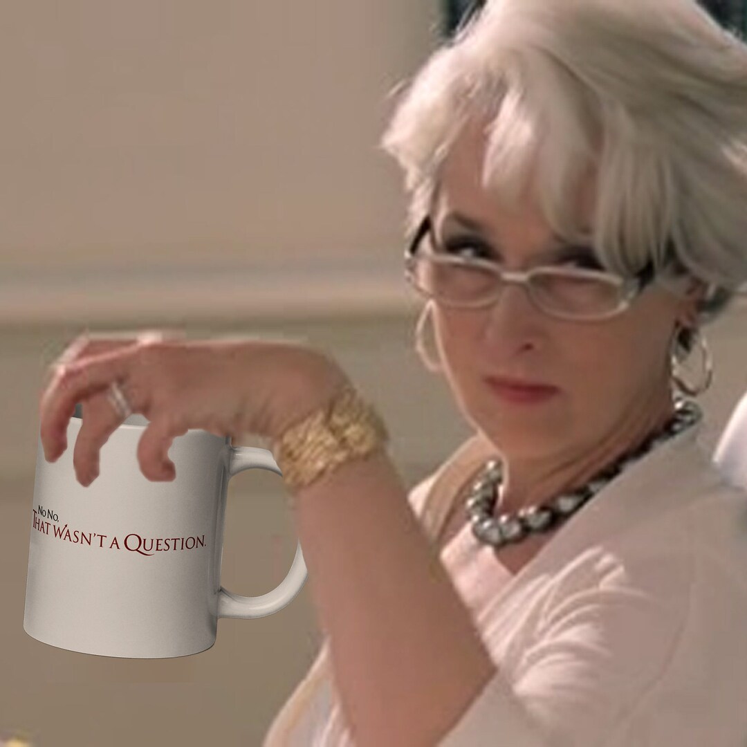 Miranda Priestly Quote Mug | Devil Wears Prada Mug | Question Mug ...
