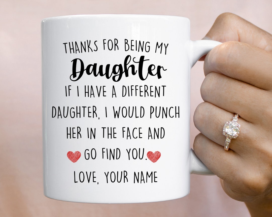 Personalized Daughter Gift for Daughter Mug, Thanks for Being My ...