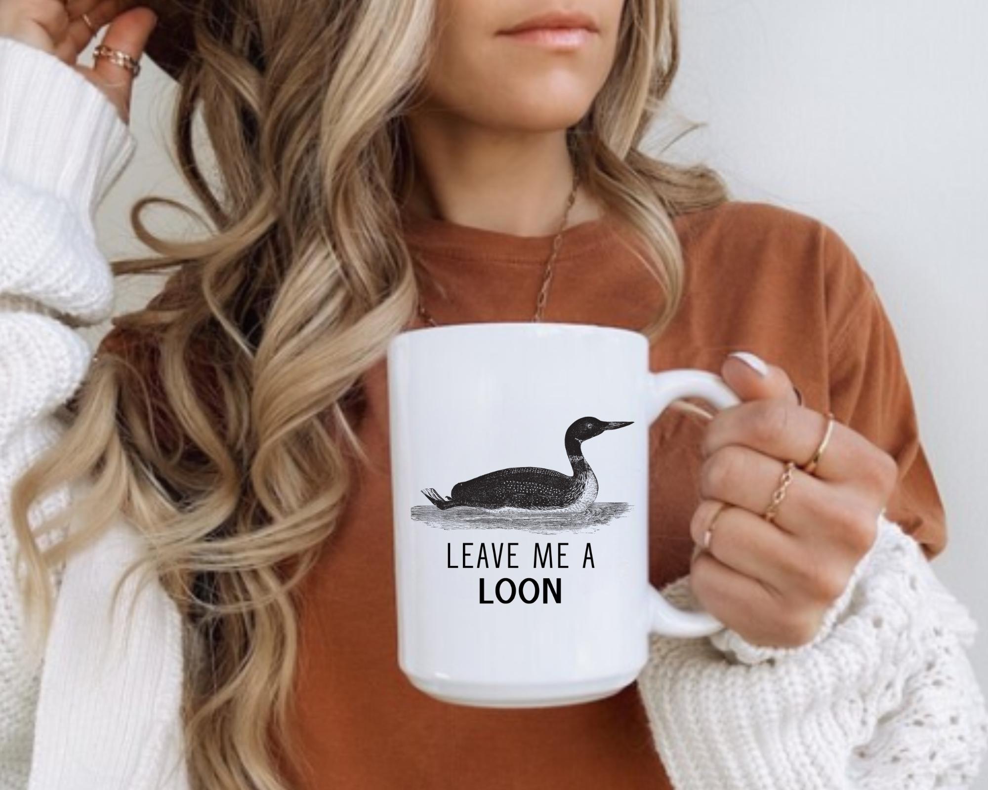 Funny Leave Me A Loon Mug, Loon Coffee Mug, Loon Bird Lover Gifts, Lake ...