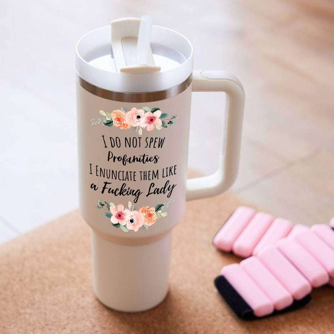 I Do Not Spew Profanities Travel Mug for Women Sassy Gift for Best ...