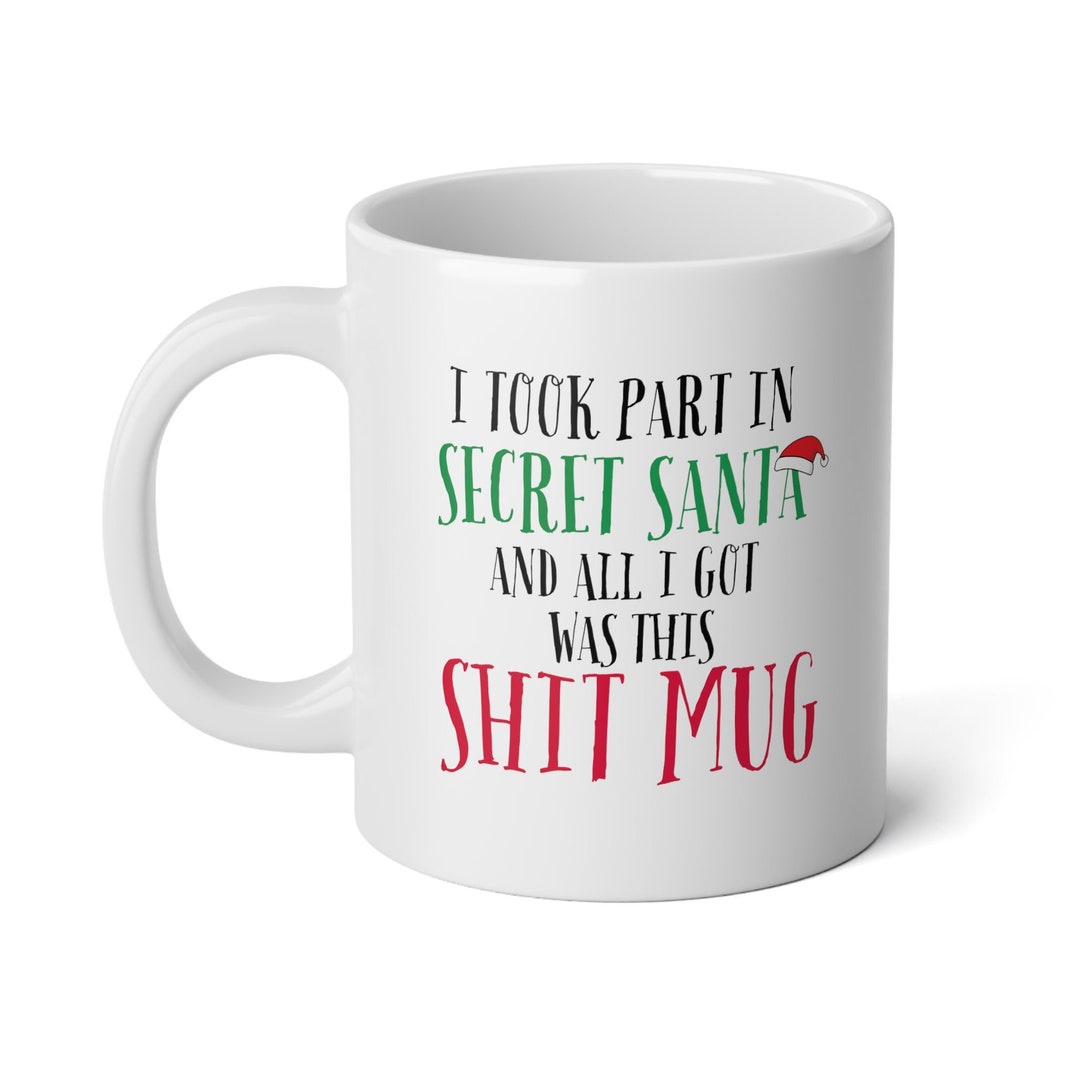 Funny Secret Santa Coffee Mug, Hilarious Secret Santa Gift for Coworker ...
