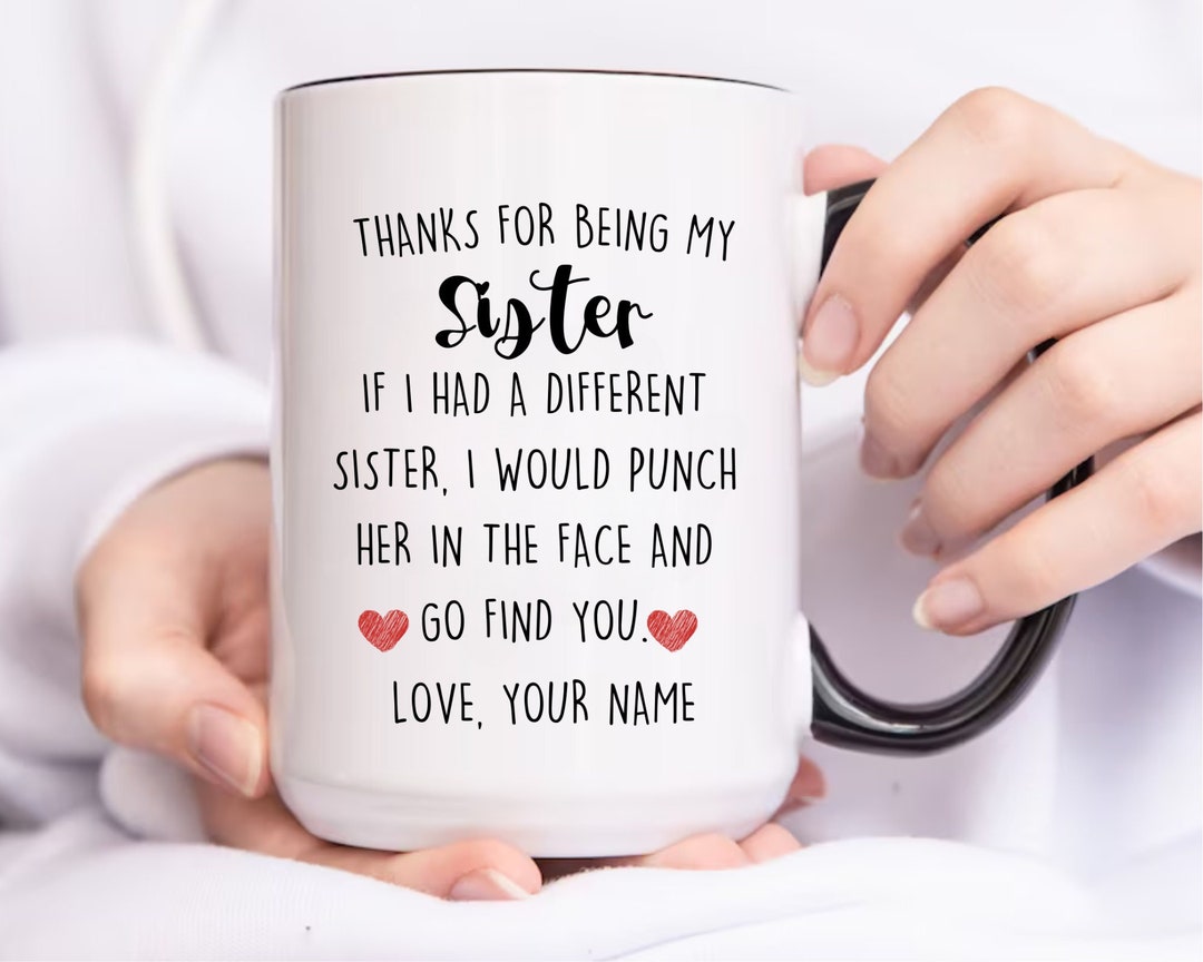 Personalized Sister Gift for Sister Mug, Thanks for Being My Sister ...