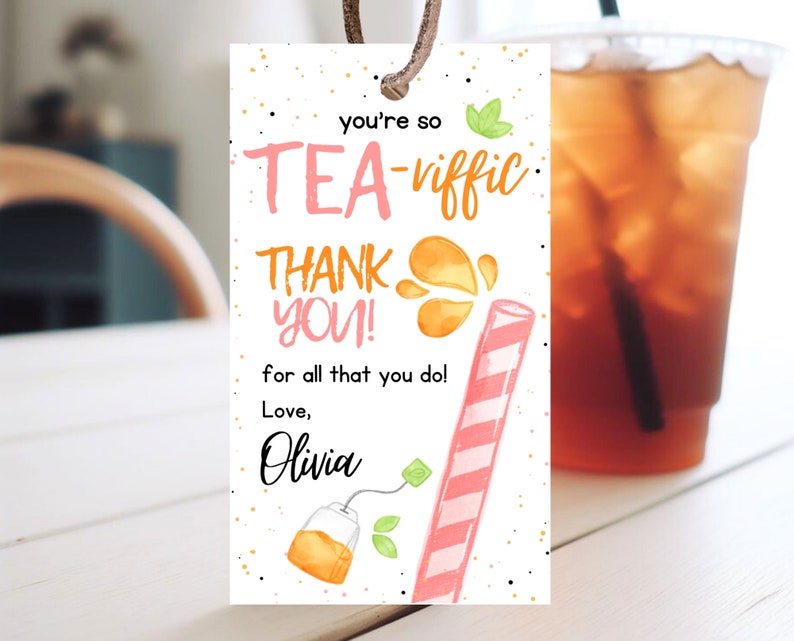 Editable Iced Tea Gift Tags, End of School Year Tag, You're Tea-riffic ...