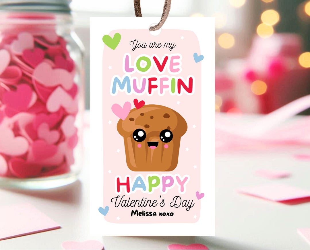 Editable Muffin Valentines Gift Tag, Valentine You Are My Love Muffin ...