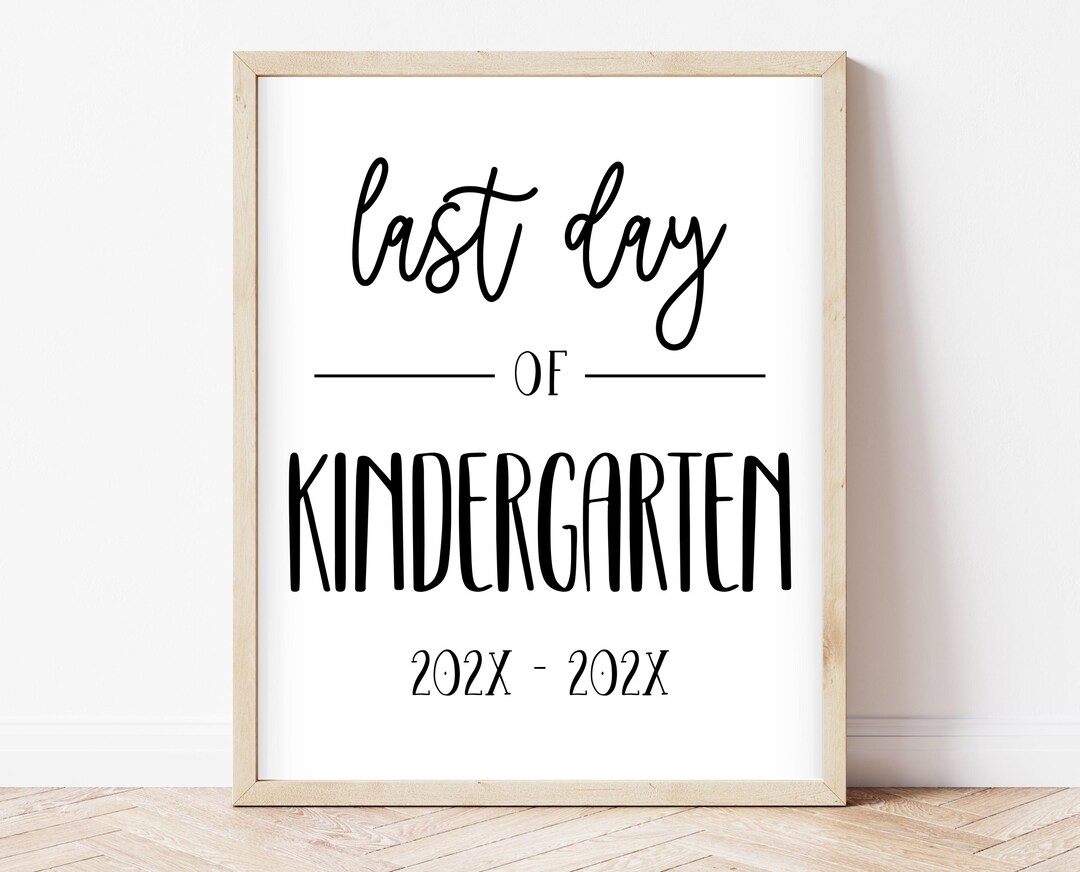 Editable Last Day of Kindergarten Sign Printable Simple Kindergarten ...