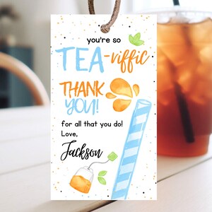 Editable Iced Tea Gift Tags, End of School Year Tag, You're Tea-riffic ...