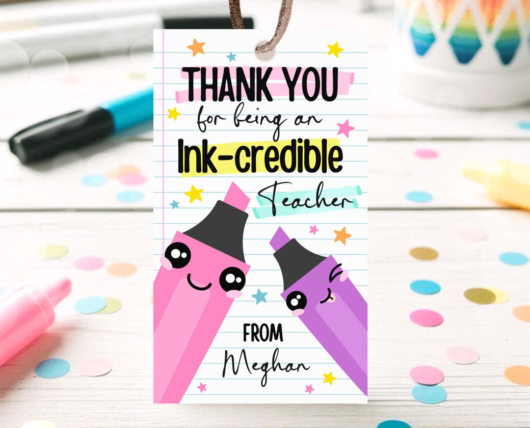Editable Teacher Highlighters Gift Tag, Thank You for Being an Ink ...