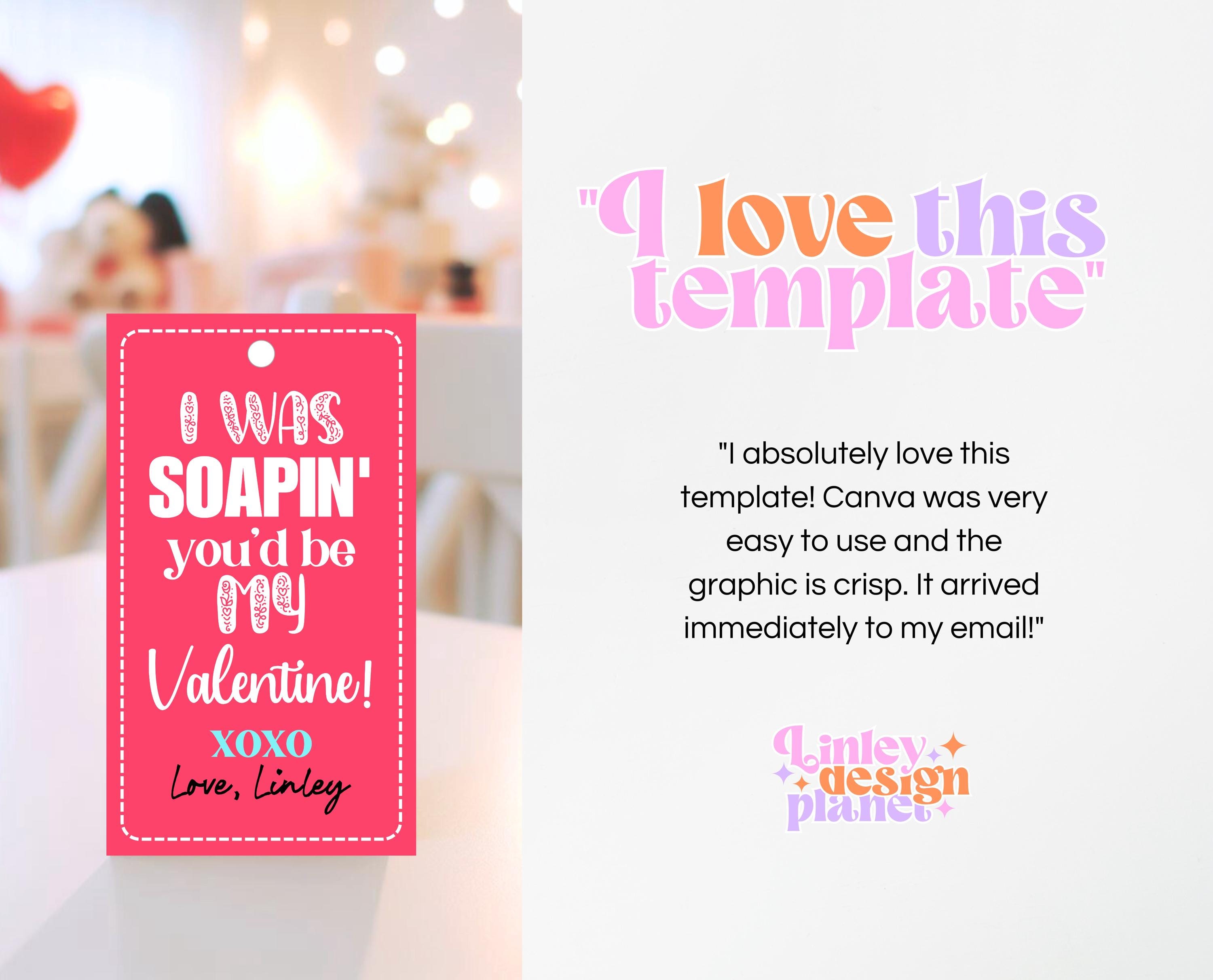Editable Soap Valentine's Day Gift Tag, I Was Soapin You'd Be My ...