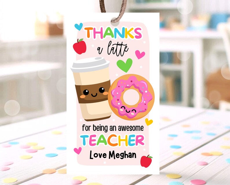 Editable Teacher Appreciation Gift Tag: Thanks a Latte (digital ...