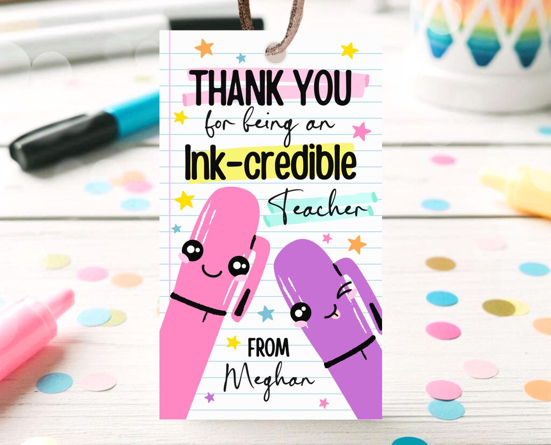 Editable Teacher Highlighters Gift Tag, Thank You for Being an Ink ...