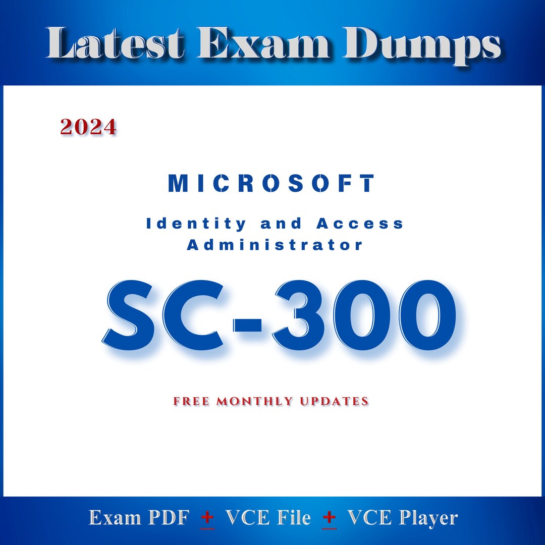 Microsoft SC-300 Exam Dump | October 2024 Updated | 312 Q&A | PDF, Vce ...