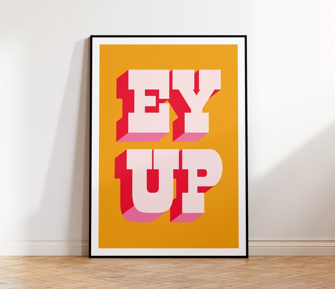 Ey up Ay up | Northern Quote Art Print | Wall Art | A4 | Unframed Print ...